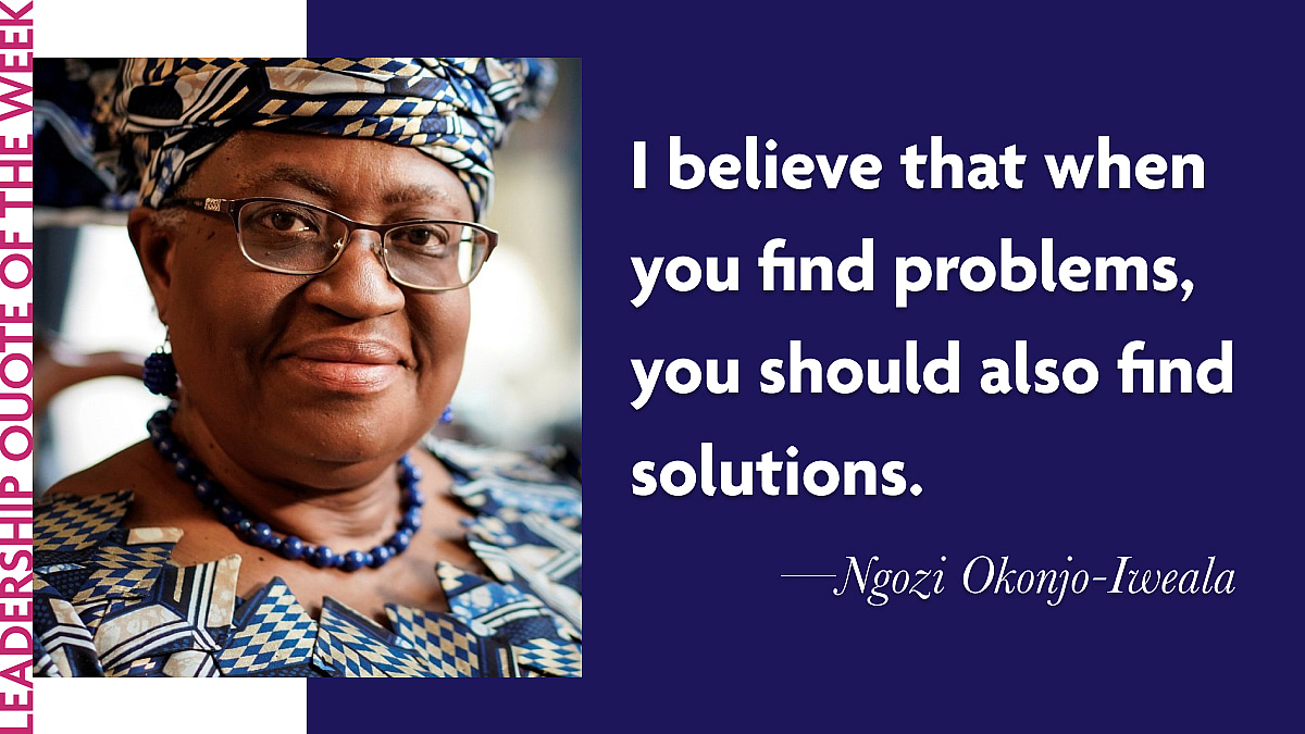 Ngozi Okonjo-Iweala - When You Find Problems, You Should Also Find ...